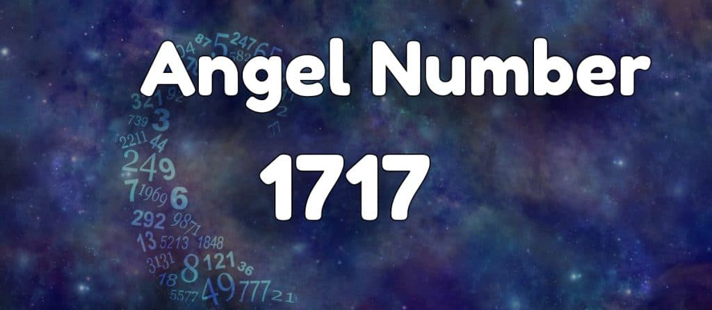 Angel Number 1717 - Meaning, Symbolism, Secrets & Twin Flame