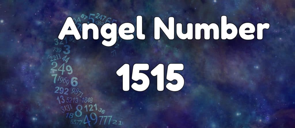 Angel Number 1515 Meaning - Change And Growth
