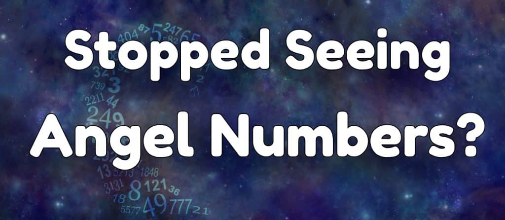 9 Reasons Why You Stop Seeing Angel Numbers