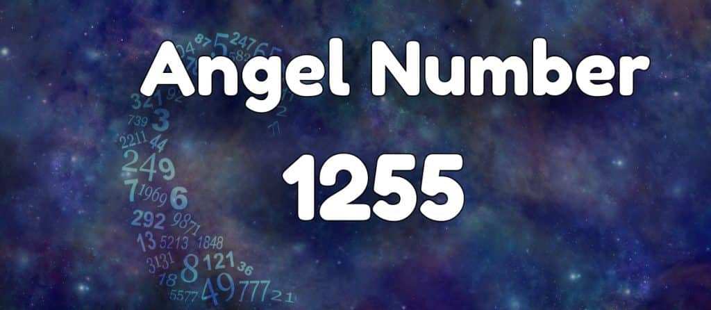 Angel Number 1255: Meaning & Symbolism