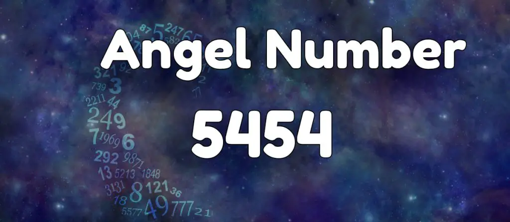 Angel Number 5454: Meaning & Symbolism