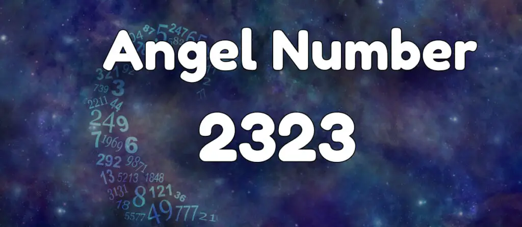 Angel Number 2323: Meaning & Symbolism